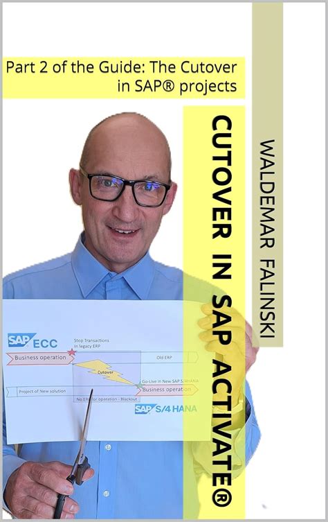 Cutover In Sap Activate® Part 2 Of The Guide The Cutover In Sap