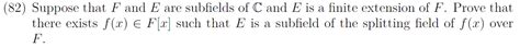 Solved 82 Suppose That F And E Are Subfields Of C And E Is