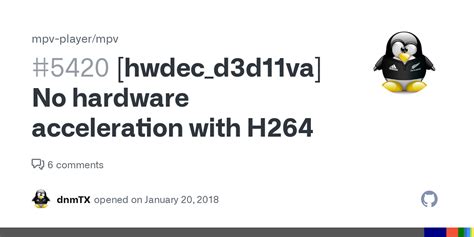 Hwdecd3d11va No Hardware Acceleration With H264 · Issue 5420 · Mpv