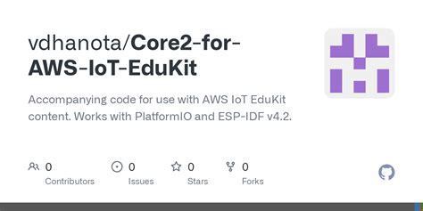 GitHub Vdhanota Core2 For AWS IoT EduKit Accompanying Code For Use With AWS IoT EduKit