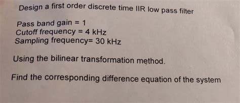 Solved Design A First Order Discrete Time Iir Low Pass