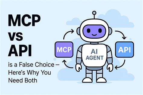 MCP Vs API Is A False Choice Here S Why You Need Both