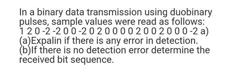 Solved In A Binary Data Transmission Using Duobinary Pulses