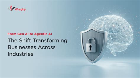 Agentic Ai Transformation How Businesses Are Evolving Beyond Gen Ai