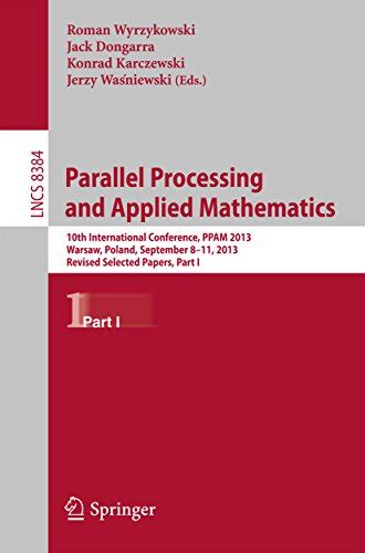 Parallel Processing And Applied Mathematics 10th International
