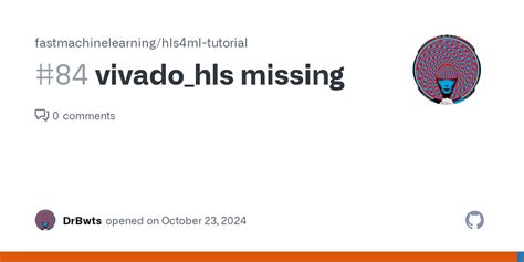 Vivadohls Missing · Issue 84 · Fastmachinelearninghls4ml Tutorial