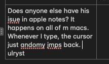 Jumping Cursor While Typing In Notes App Even When Im Not Touching The Trackpad And Arrow
