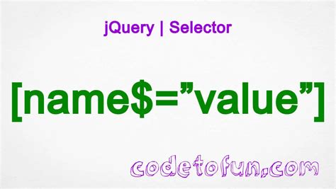 Jquery Name”value” Selector Codetofun