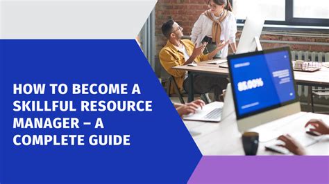 How To Become A Skillful Resource Manager A Complete Guide