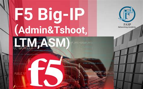 دوره آموزش F5 Big Ip Admin And Tshoot Ltm Asm آکادمی عصر پاسارگاد
