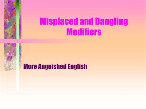 Ppt Misplaced And Dangling Modifiers Powerpoint Presentation Free Download Id 986885