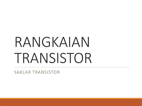 Presentasi Contoh Rangkaian Saklar Transistor Pptx