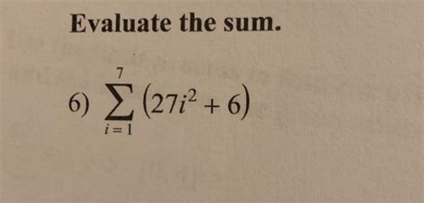 Solved Evaluate the sum Σ i i Chegg com