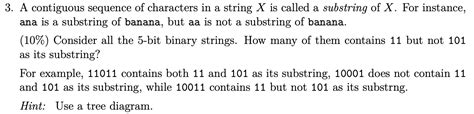 Solved 3 A Contiguous Sequence Of Characters In A String X