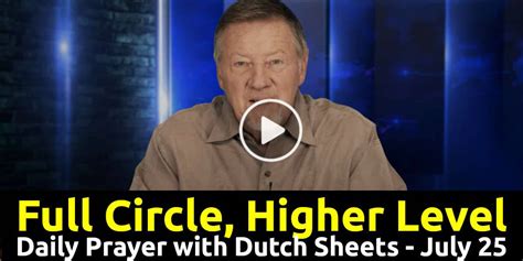 Give Him 15 Daily Prayer With Dutch Sheets July 25 2025 Full