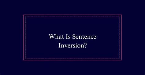 What Is Sentence Inversion Start Earnings What Is Sentence Inversion Start Earnings