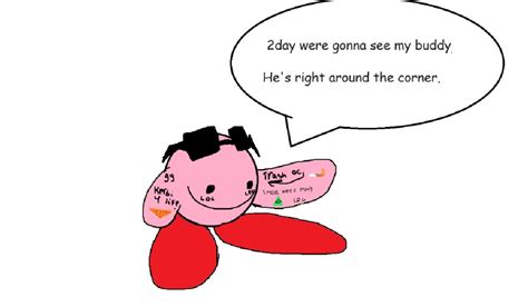 Yall Really Liked This Mf So I Made A Skit Involving Him R Kirby