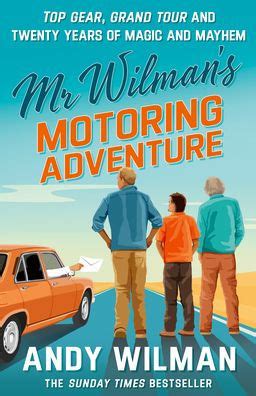 Mr Wilmans Motoring Adventure Top Gear Grand Tour And Twenty Years