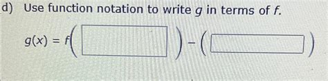 solved d ﻿use function notation to write g ﻿in terms of