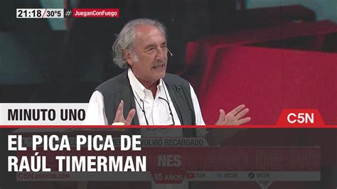 El Pica Pica Recargado De RaÚl Timerman En Minuto Uno 7 De Febrero De