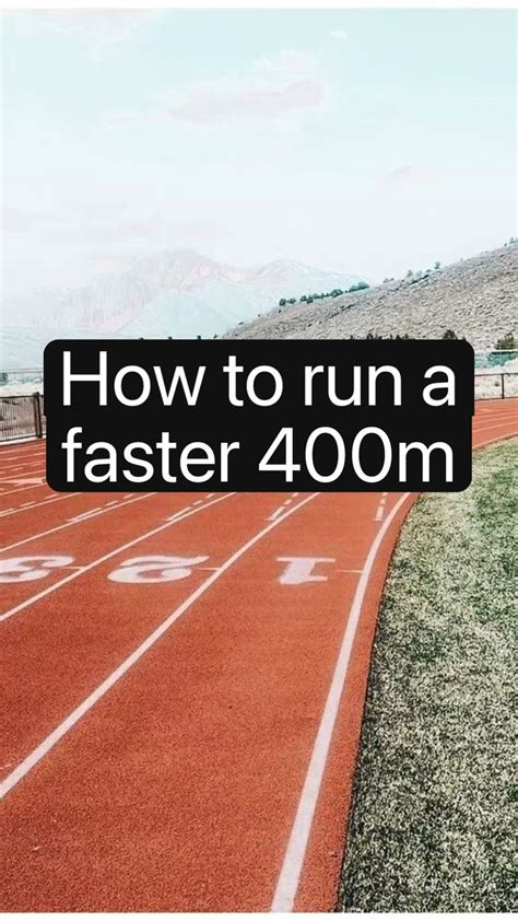 How To Run A Faster 400m In 2022 Track Workout Track Workout Training Track Quotes