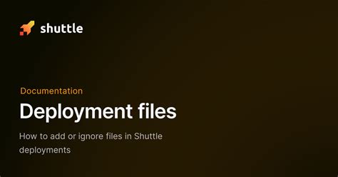 Deployment Files Shuttle Docs