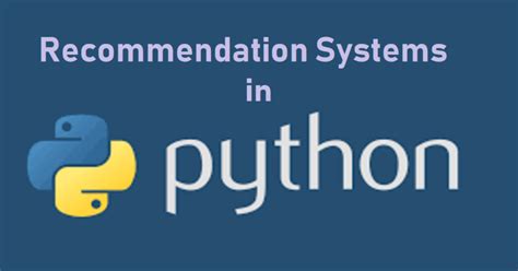 Recommendation Systems In Python An Introduction
