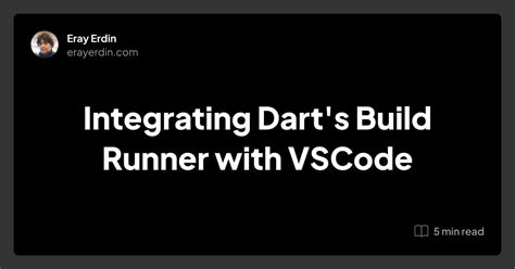 Integrating Darts Build Runner With Vscode Vscode Tasks And Code