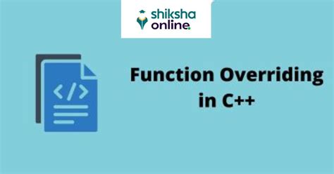 Understanding Function Overriding In C Shiksha Online