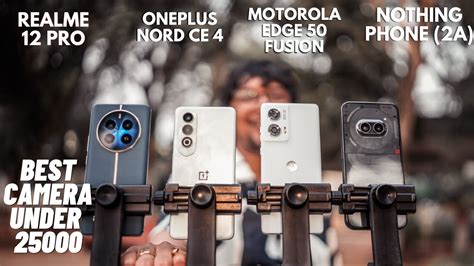 Moto Edge Fusion Vs Oneplus Nord Ce Vs Nothing Phone A Realme Pro Camera Comparison