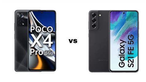 POCO X4 Pro Vs Samsung Galaxy S21 FE Which Of Them Should You Buy The Tech Outlook