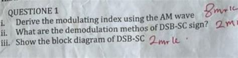 Questione 1 I Derive The Modulating Index Using The Am Wave Ii What Are