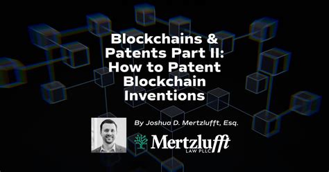 blockchains and patents part ii how to patent blockchain inventions stake