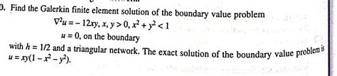Solved Find The Galerkin Finite Element Solution Of The