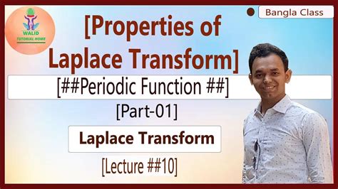 10 Properties Of Laplace Transform Part 09 Periodic Function Bangla Lecture Youtube
