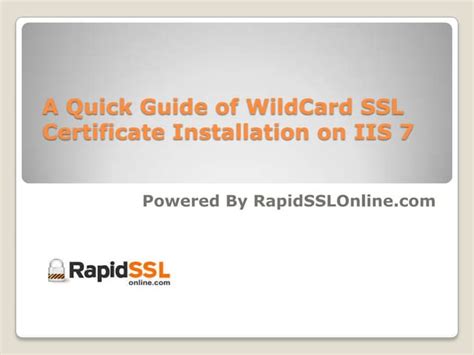 A Quick Guide Of Wildcard Ssl Certificate Installation On Iis Web Servers Pptx