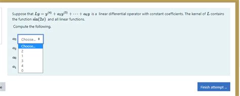 solved suppose that ly y 4 a3y 3 ⋯ a0y is a linear
