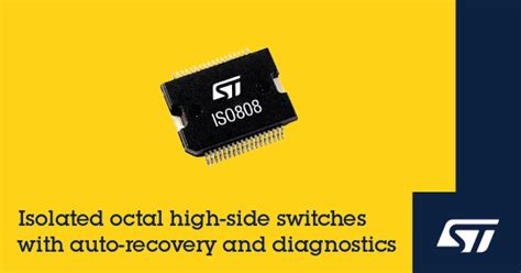 意法半导体发布电流隔离高边开关，具备工业负载诊断控制和保护功能 Mcu加油站
