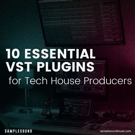 10 Essential Vst Plugins For Tech House Producers Samplesound