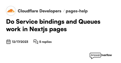 Do Service Bindings And Queues Work In Nextjs Pages Cloudflare