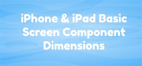 Iphone Screen And Ipad Screen Dimensions In Pixels
