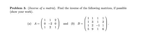 Solved Problem Inverse Of A Matriz Find The Inverse Of Chegg