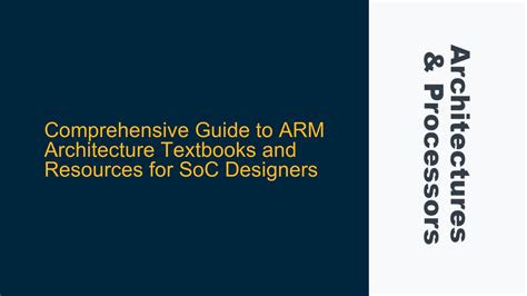 Comprehensive Guide To Arm Architecture Textbooks And Resources For Soc Designers System On Chips
