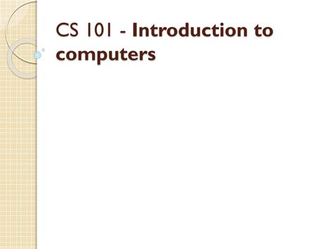 ppt cs 101 introduction to computers powerpoint presentation free