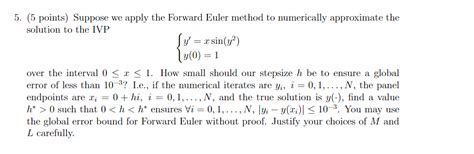 Solved 5 5 Points Suppose We Apply The Forward Euler