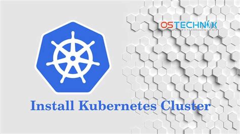 Install Kubernetes Cluster Using Kubeadm In Rhel Centos Almalinux Rocky Linux Rostechnix