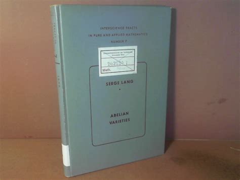 Abelian Varieties Interscience Tracts In Pure And Applied Methematics Volume 7 By Lang
