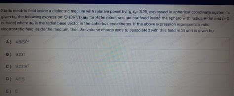 Solved Static Electric Field Inside A Dielectric Medium With