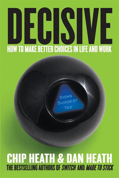 Decisive By Chip And Dan Heath Summary And Notes