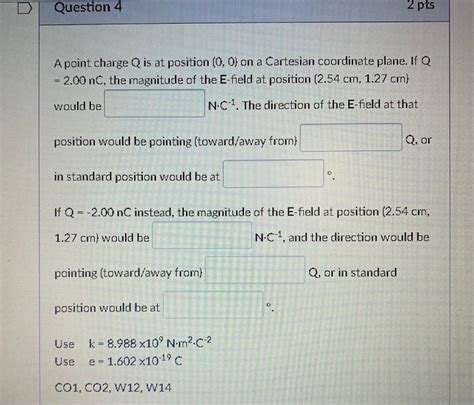 Solved Question Pts A Point Charge Q Is At Position Chegg